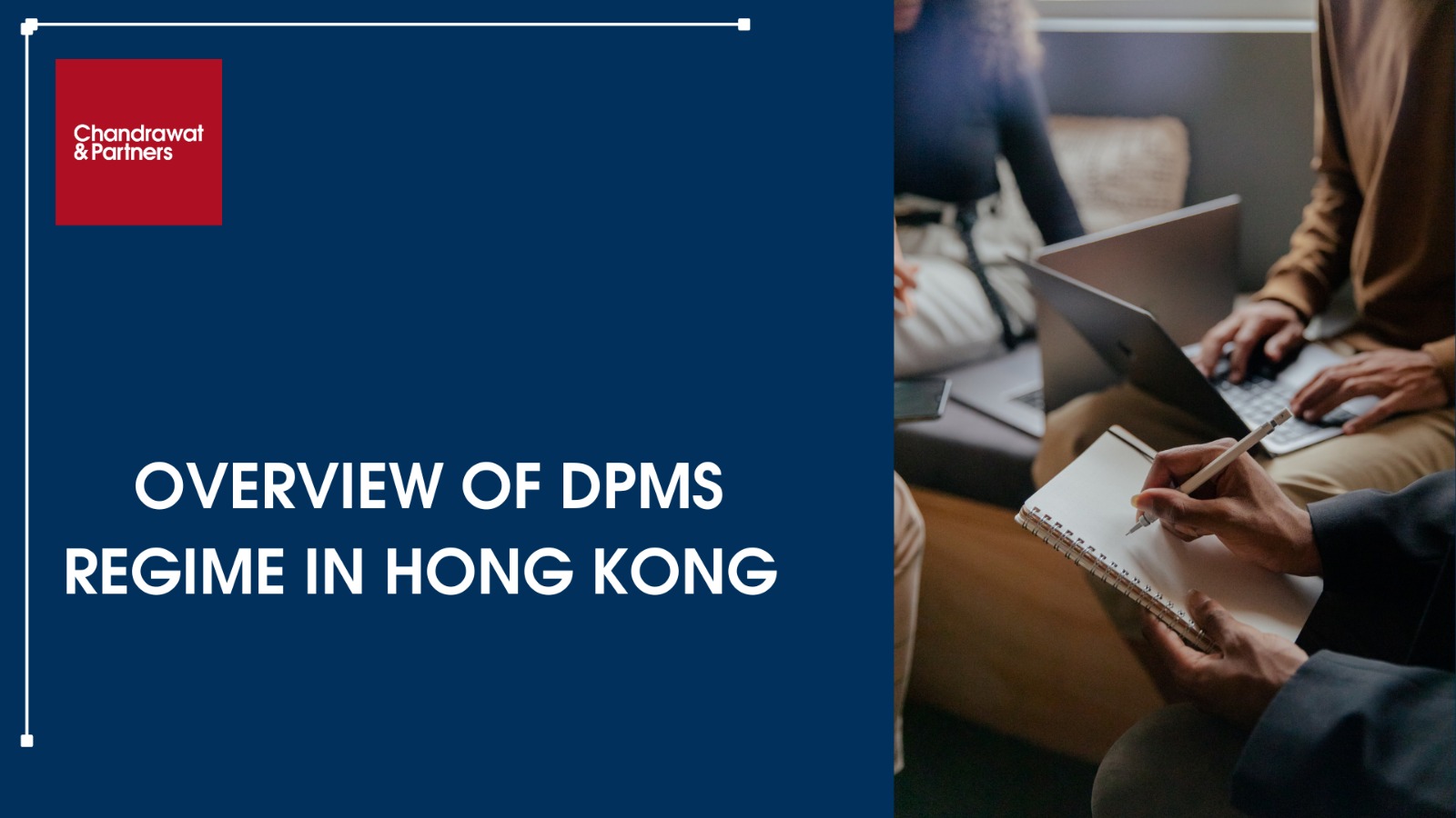 Overview of DPMS Regime in Hong Kong - Chandrawat & Partners