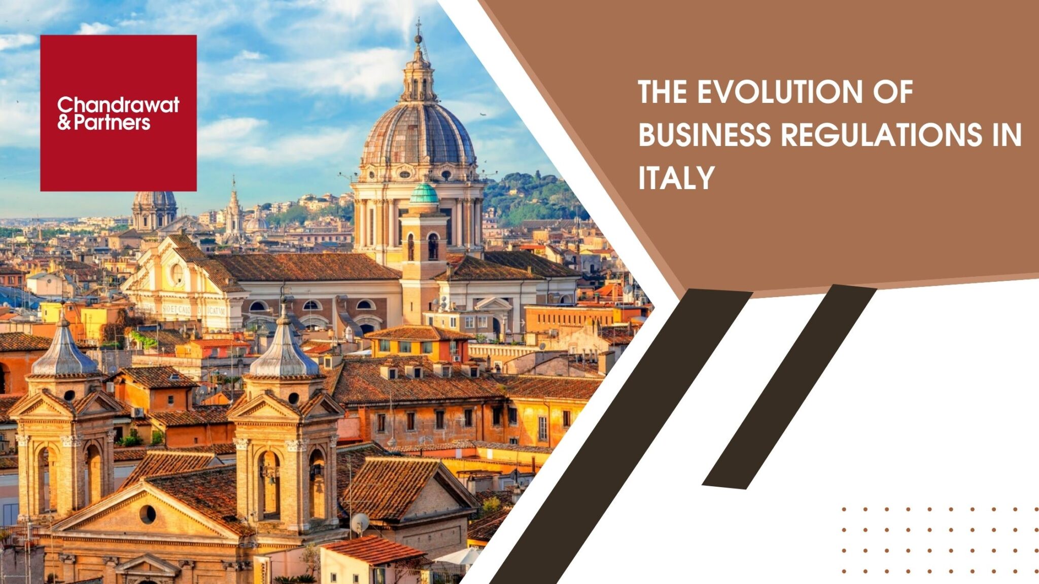 THE EVOLUTION OF BUSINESS REGULATIONS IN ITALY - Chandrawat & Partners